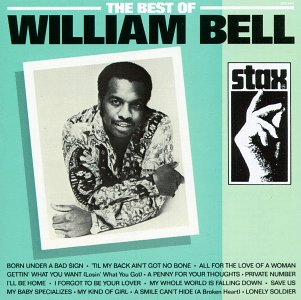 The Best of William Bell by William Bell (Compilation, Southern Soul ...
