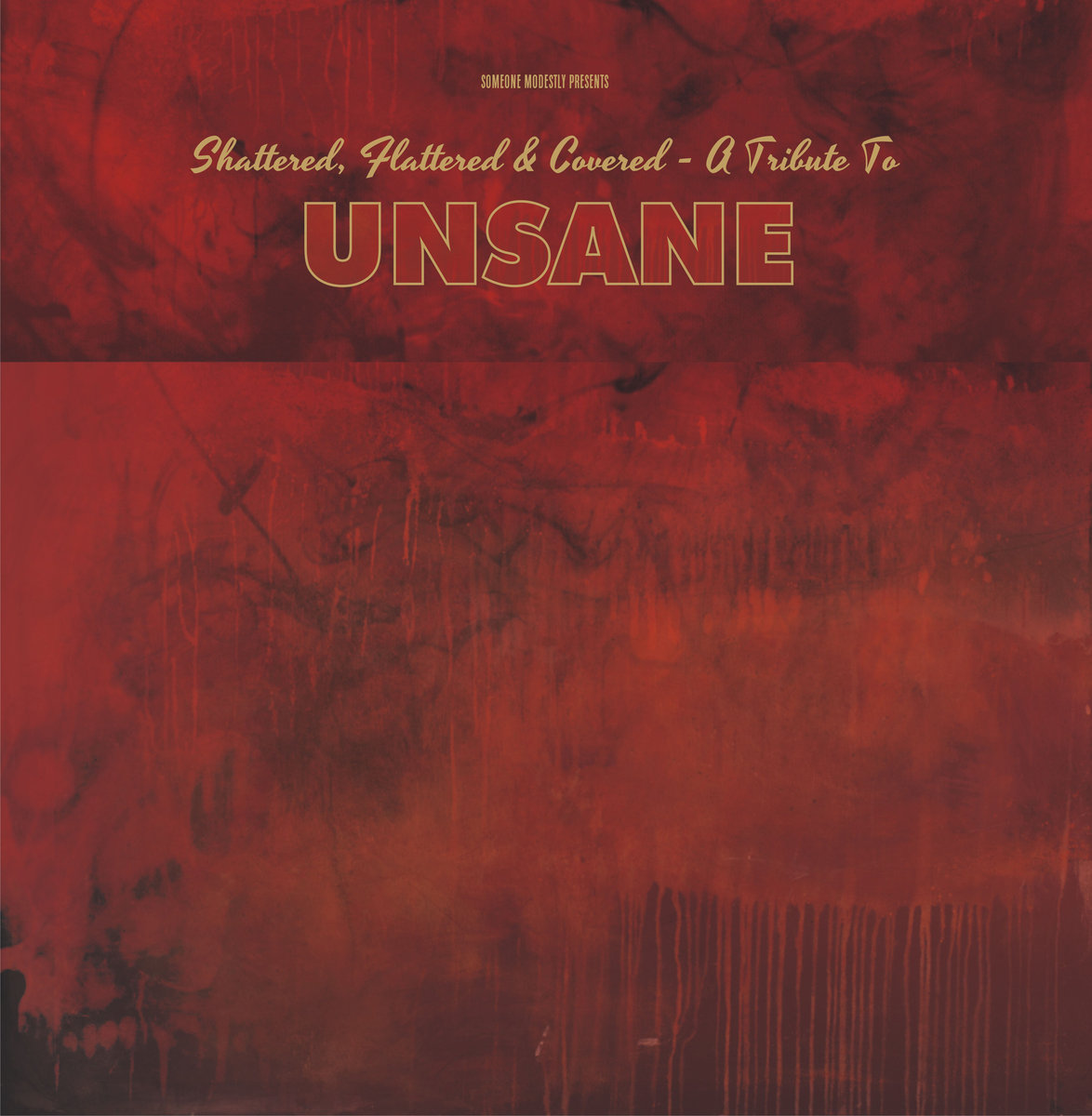 Shattered, Flattered & Covered: A Tribute to Unsane by Various Artists ...
