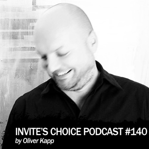 Invite's Choice Podcast 140 by Oliver Kapp (DJ Mix): Reviews, Ratings ...