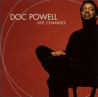 Life Changes by Doc Powell (Album, Smooth Jazz): Reviews, Ratings ...