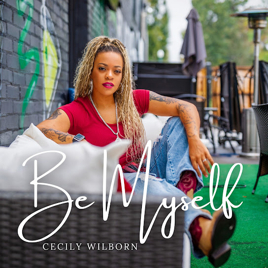 Be Myself by Cecily Wilborn (Single, Neo-Soul): Reviews, Ratings, Credits, Song list - Rate Your ...