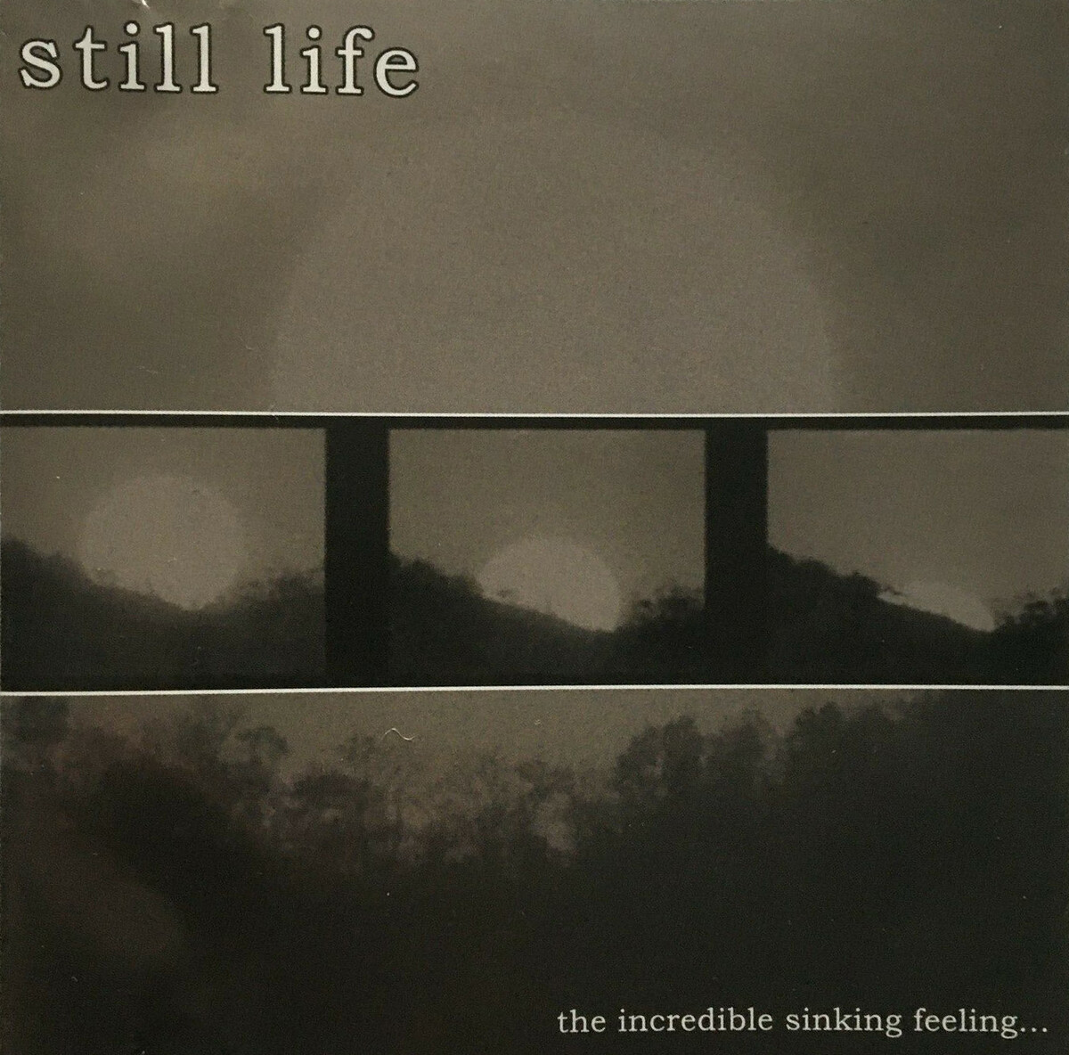 The Incredible Sinking Feeling... by Still Life (Album; Greyday; GDP ...