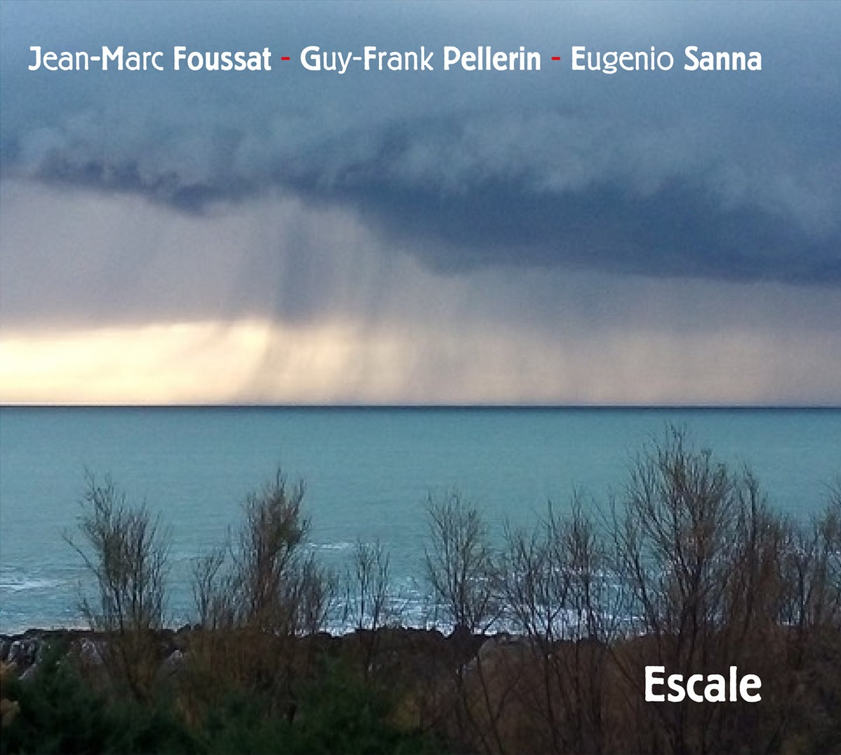 Escale by Jean-Marc Foussat, Guy-Frank Pellerin & Eugenio Sanna (Album ...
