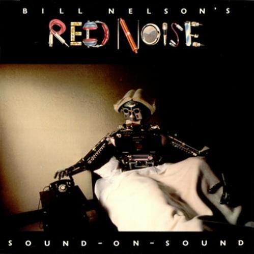 Bill Nelson's Red Noise Albums: songs, discography, biography, and ...