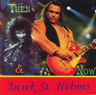 Then Now By Derek St Holmes Album Hard Rock Reviews Ratings