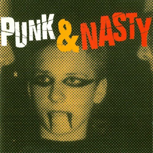 Punk & Nasty by Various Artists (Compilation, Punk Rock): Reviews ...