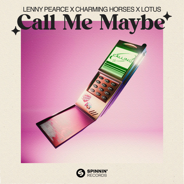 Call Me Maybe by Lenny Pearce, Charming Horses & Lotus (Single, Dance ...