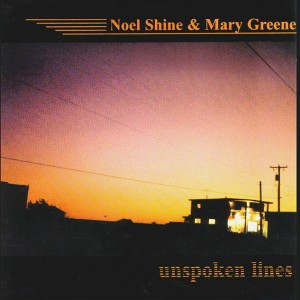 Unspoken Lines by Noel Shine & Mary Greene (Album; SG002): Reviews, Ratings, Credits, Song list ...