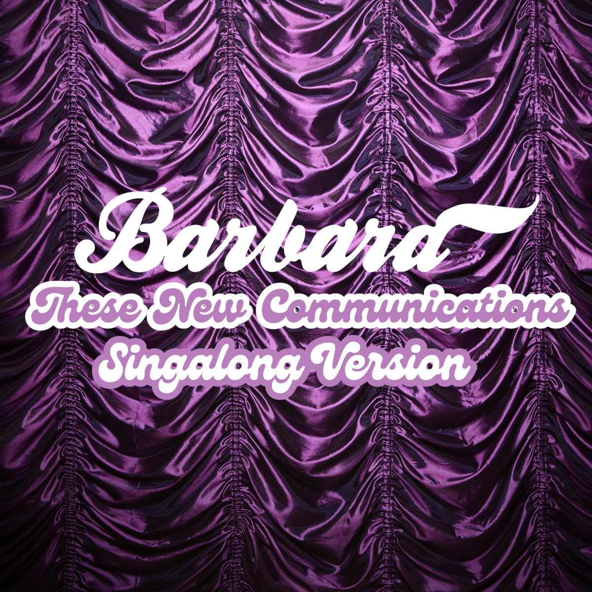 These New Communications (Singalong Version) by Barbara (Additional ...