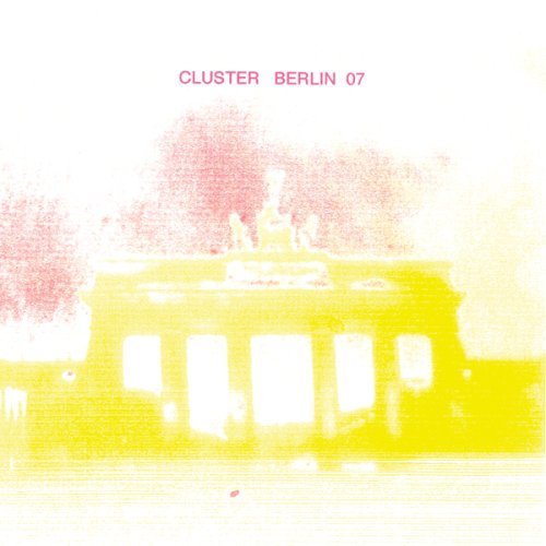 Berlin 07 by Cluster (Album, Progressive Electronic): Reviews, Ratings ...