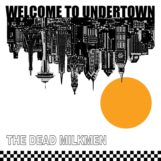 Welcome to Undertown by The Dead Milkmen (Single): Reviews, Ratings ...
