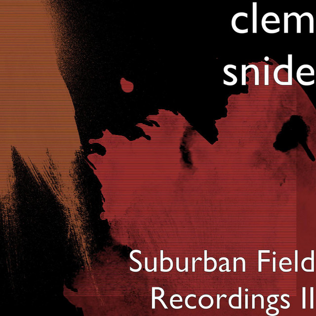 Suburban Field Recordings II by Clem Snide (Additional release; spinART ...