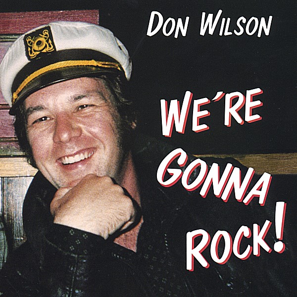 We're Gonna Rock! by Don Wilson (Album): Reviews, Ratings, Credits ...