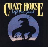 Left for Dead by Crazy Horse (Album, Hard Rock): Reviews, Ratings ...