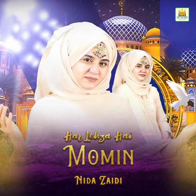 Har Lehza Hai Momin by Nida Zaidi (Single, Nasheed): Reviews, Ratings ...