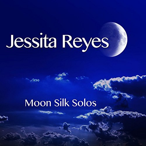 Moon Silk Solos by Jessita Reyes (Album): Reviews, Ratings, Credits ...