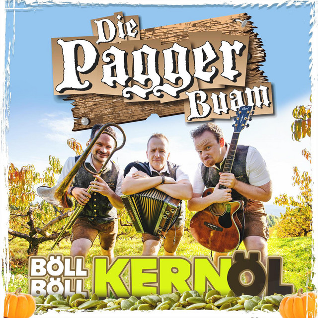 Böll böll Kernöl by Die Pagger Buam (Single, Volkstümliche Musik): Reviews, Ratings, Credits ...