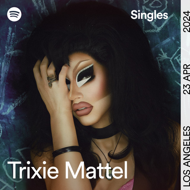 Spotify Singles by Trixie Mattel (Additional release, Singer-Songwriter ... Spotify Singles by Trixie Mattel (Additional release, Singer-Songwriter ...