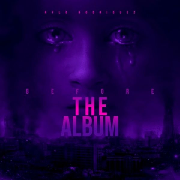 Before the Album by Rylo Rodriguez (Mixtape): Reviews, Ratings, Credits ...