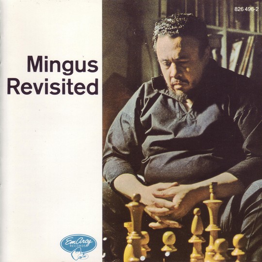 Mingus Revisited by Charlie Mingus (Album; EmArcy; 826 496-2): Reviews ...