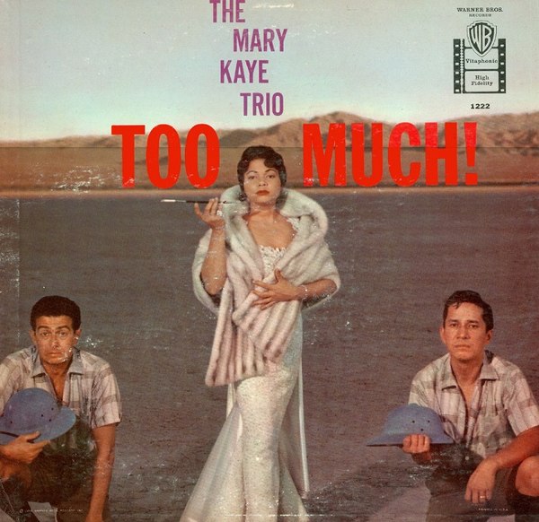 Too Much! by The Mary Kaye Trio (Album, Vocal Jazz): Reviews, Ratings ...