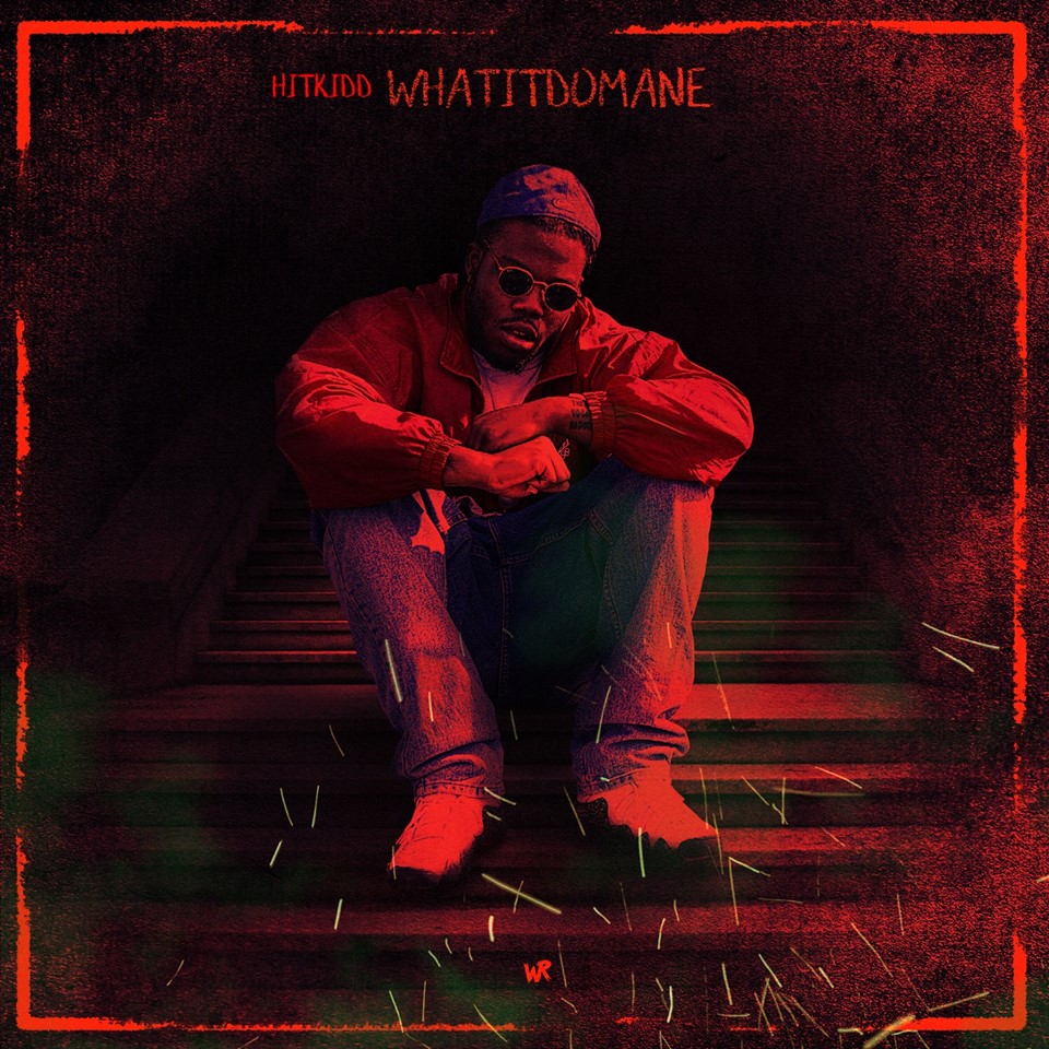 #WHATITDOMANE by Hitkidd (Mixtape): Reviews, Ratings, Credits, Song ...