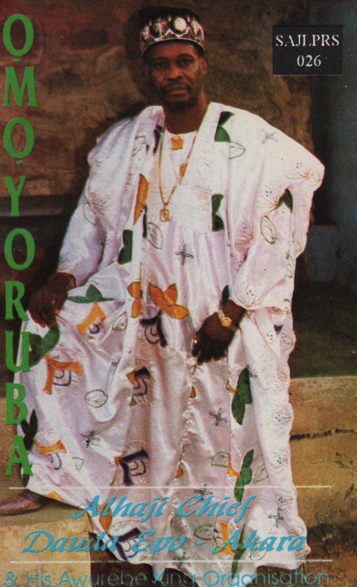 Omo Yoruba by Alhaji Chief Dauda Epo-Akara & His Awurebe King ...