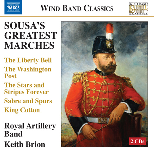 Sousa's Greatest Marches by The Royal Artillery Band / Keith Brion ...