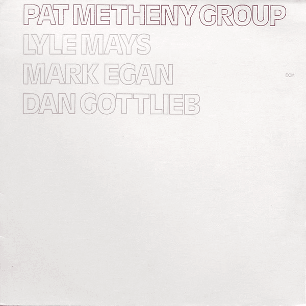 Pat Metheny Group by Pat Metheny Group (Album; ECM; ECM-1-1114 ...