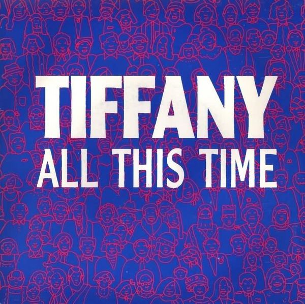 All This Time / All This Time by Tiffany (Single; MCA; 1.045): Reviews ...