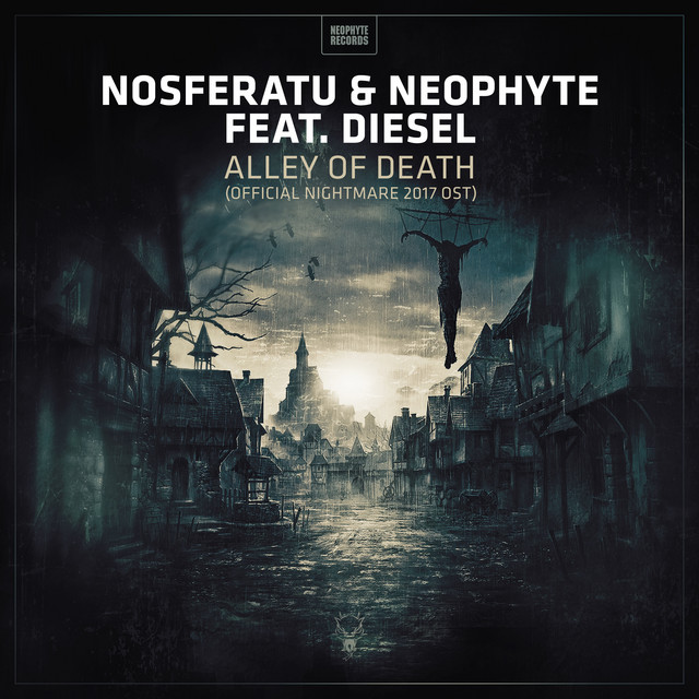Alley of Death (Official Nightmare 2017 Anthem) by Nosferatu & Neophyte (Single; Neophyte ...