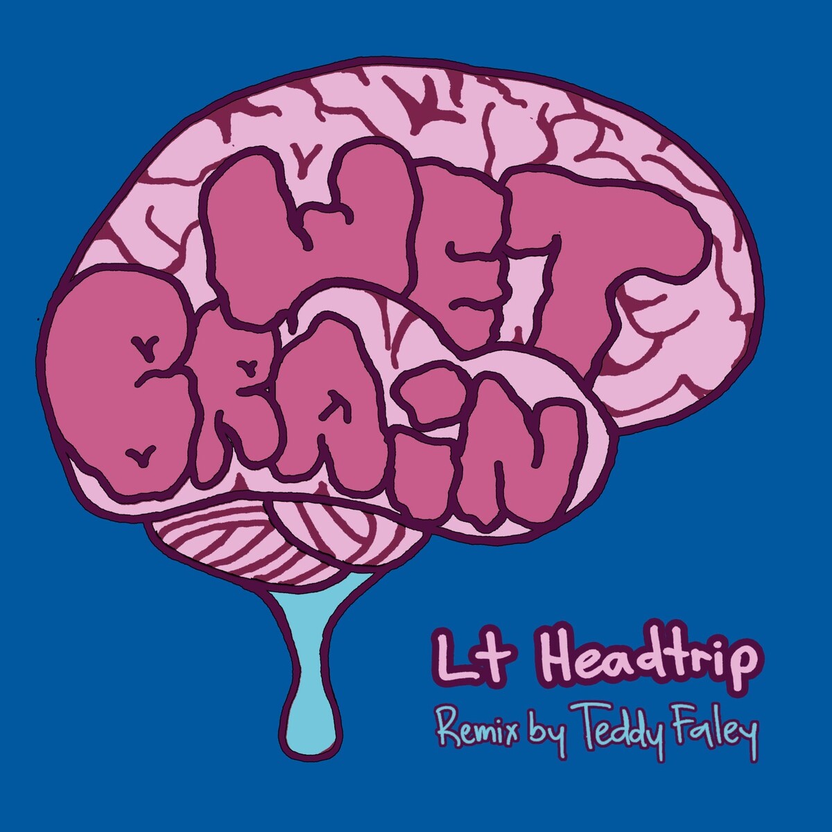 Wet Brain (Teddy Faley Remix) by Lt Headtrip (Single): Reviews, Ratings ...