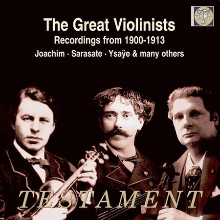 The Great Violinists: Recordings From 1900-1913 - Joachim, Sarasate ...