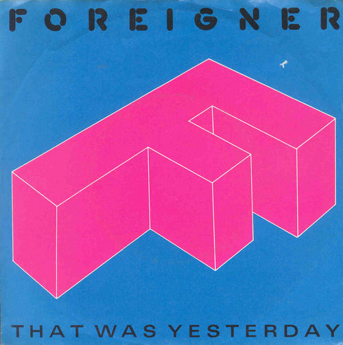 That Was Yesterday / Two Different Worlds by Foreigner (Single ...