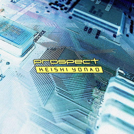 Prospect by 与猶啓至 [Keishi Yonao] (Album): Reviews, Ratings, Credits, Song list - Rate Your Music