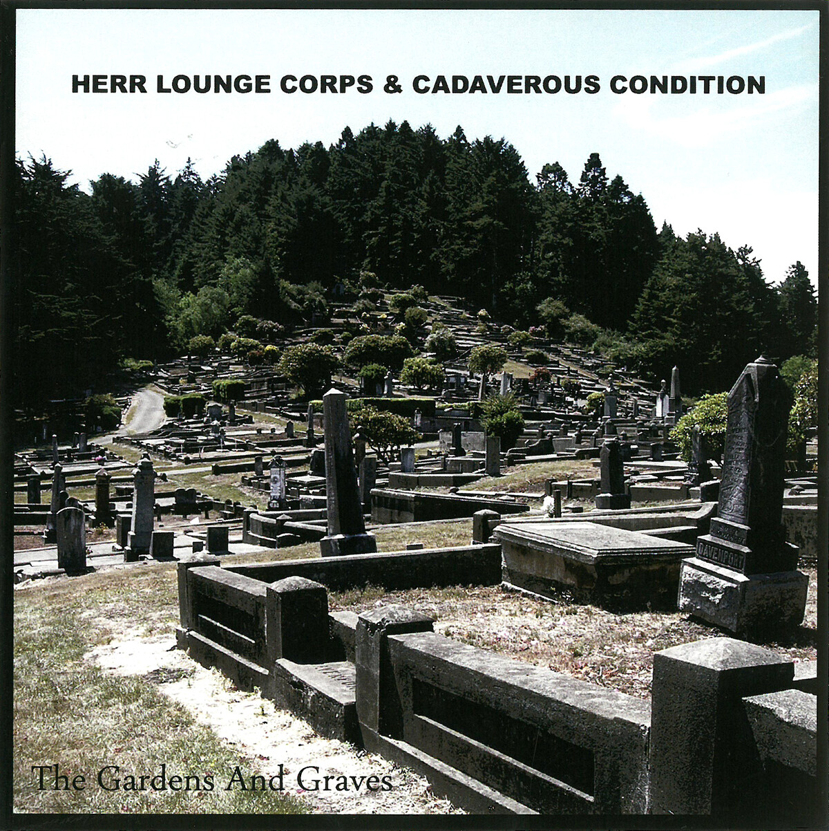 The Gardens and Graves by Herr Lounge Corps & Cadaverous Condition ...