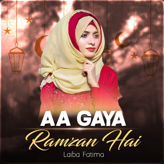 Aa Gaya Ramzan Hai by Laiba Fatima (Single, Nasheed): Reviews, Ratings ...