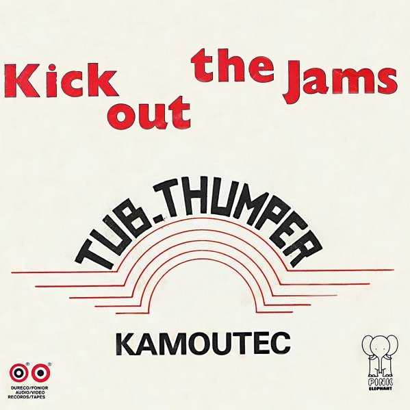 Kick Out the Jams / Kamoutec by Tub Thumper (Single; Pink Elephant; PE ...
