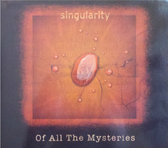 Of All the Mysteries by Singularity (Album; n/a): Reviews, Ratings ...