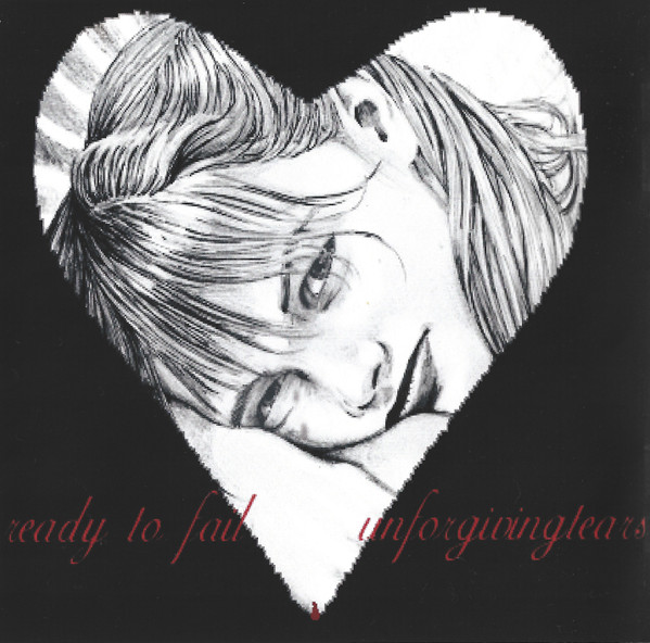 Unforgiving Tears by Ready to Fail (EP, Pop Punk): Reviews, Ratings ...