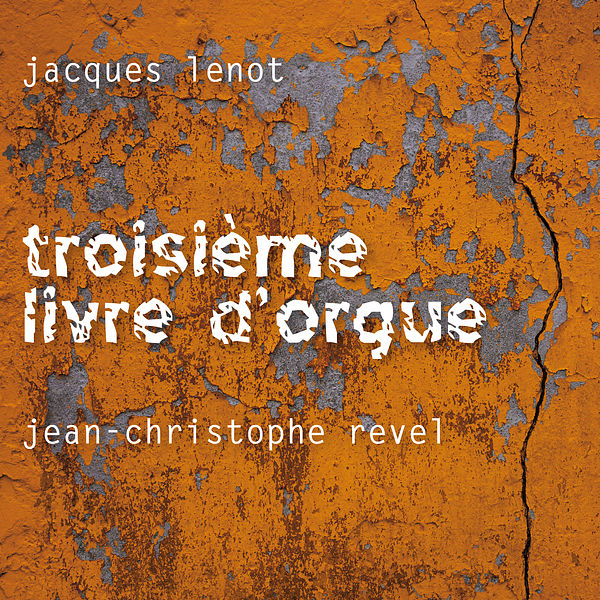 Troisième livre d'orgue by Jean-Christophe Revel (Album, Modern ...