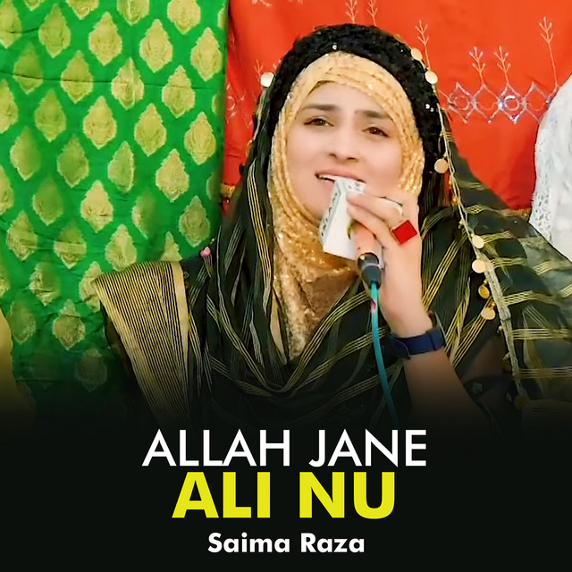 Allah Jane Ali Nu by Saima Raza (Single, Nasheed): Reviews, Ratings, Credits, Song list - Rate ...