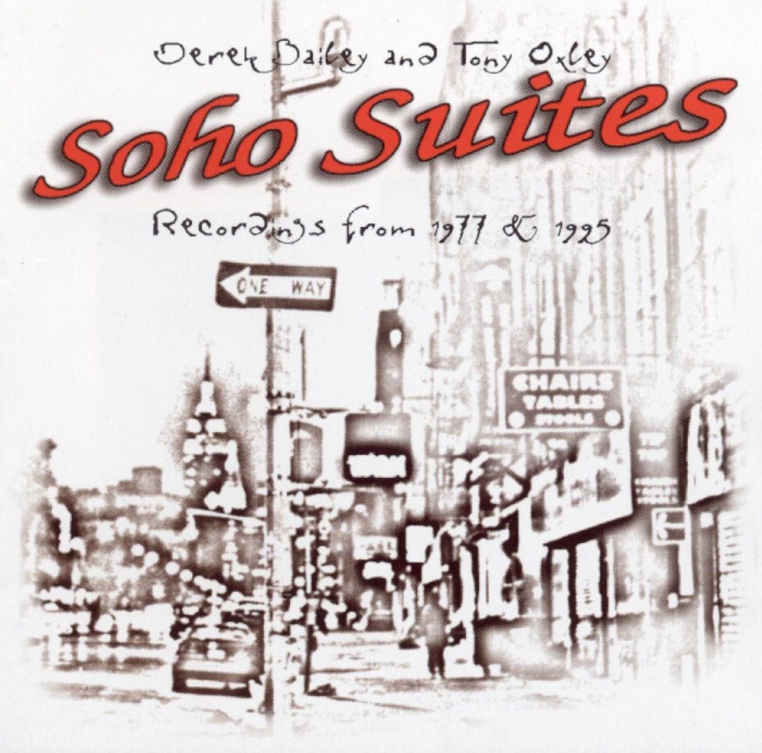 Soho Suites by Derek Bailey and Tony Oxley (Album, Free Improvisation ...
