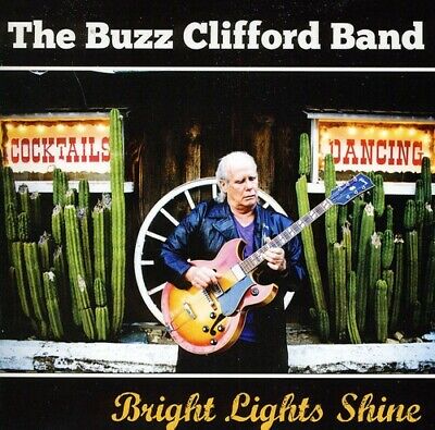 Bright Lights Shine by The Buzz Clifford Band (Album): Reviews, Ratings ...