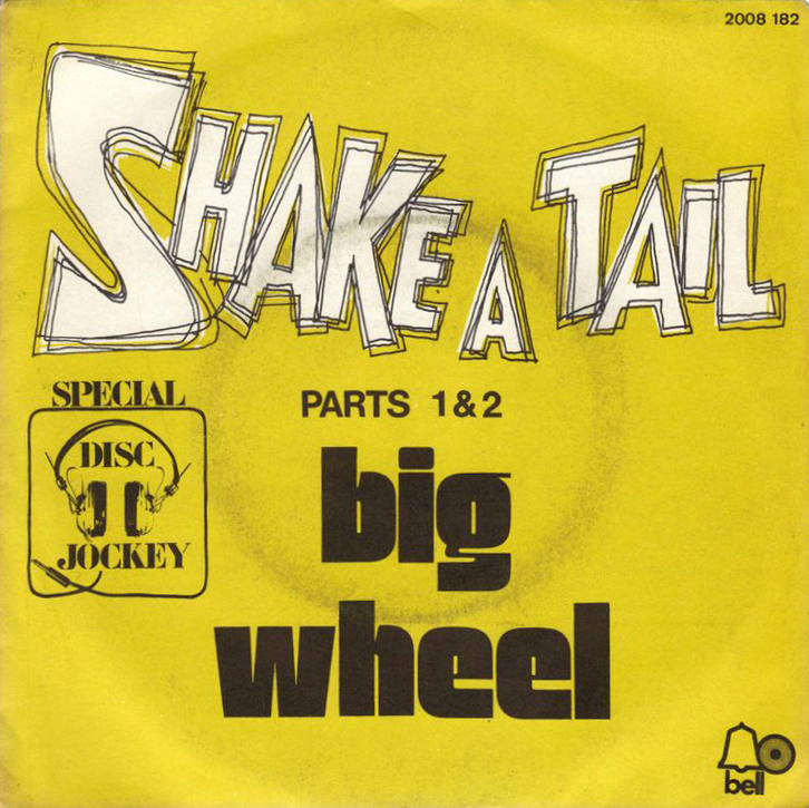Shake-A-Tail Part 1 / Shake-A-Tail Part 2 by Big Wheel (Single; Bell ...