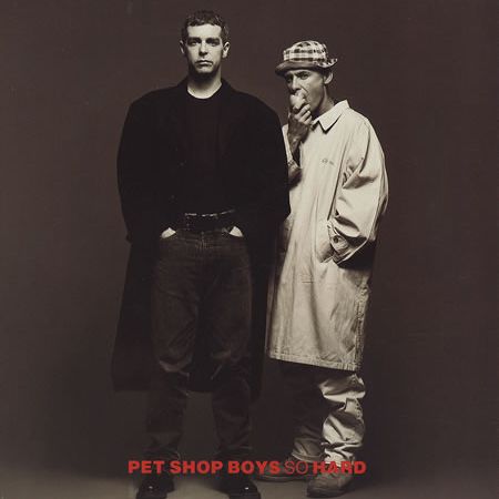 So Hard by Pet Shop Boys (Single, Synthpop): Reviews, Ratings, Credits, Song list - Rate Your Music