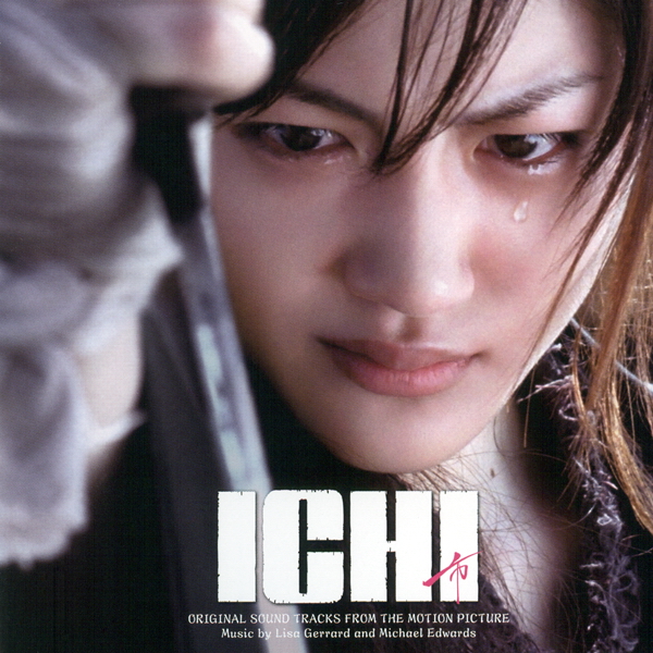 Ichi by Lisa Gerrard & Michael Edwards (Album, Film Score): Reviews, Ratings, Credits, Song list ...