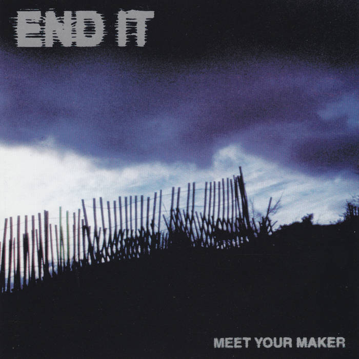 Meet Your Maker by End It (Album): Reviews, Ratings, Credits, Song list ...