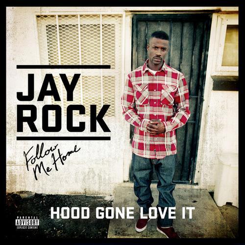 Hood Gone Love It by Jay Rock (Single, Jazz Rap): Reviews, Ratings ...