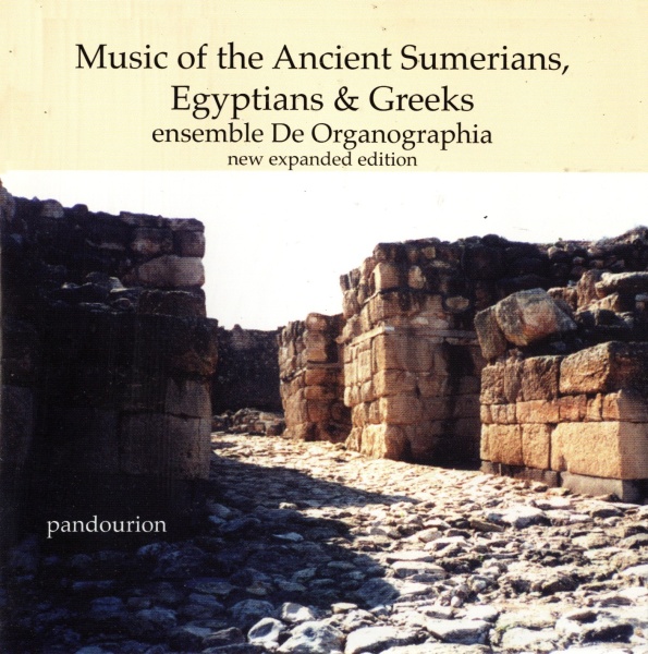 Music of the Ancient Sumerians, Egyptians & Greeks by Ensemble De Organographia (Album ...